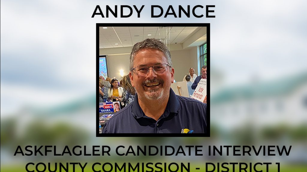 AskFlagler County Commission Interview: Andy Dance - AskFlagler